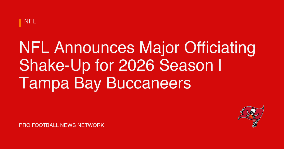 NFL Officiating Shake-Up 2026 | Tampa Bay Buccaneers | Pro Football ...