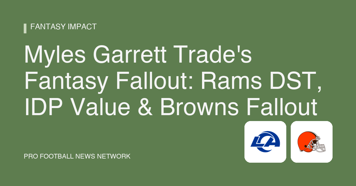 Myles Garrett Trade Fantasy Impact Rams Browns | NFL
