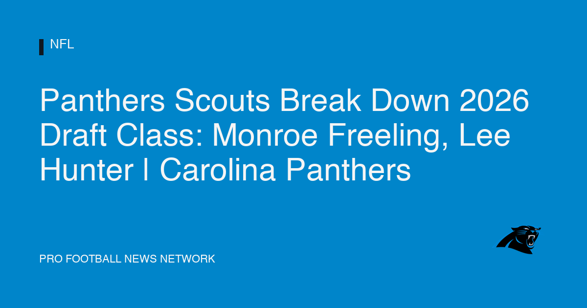 Panthers Scouts Break Down 2026 Draft Class: Monroe | Pro Football News ...