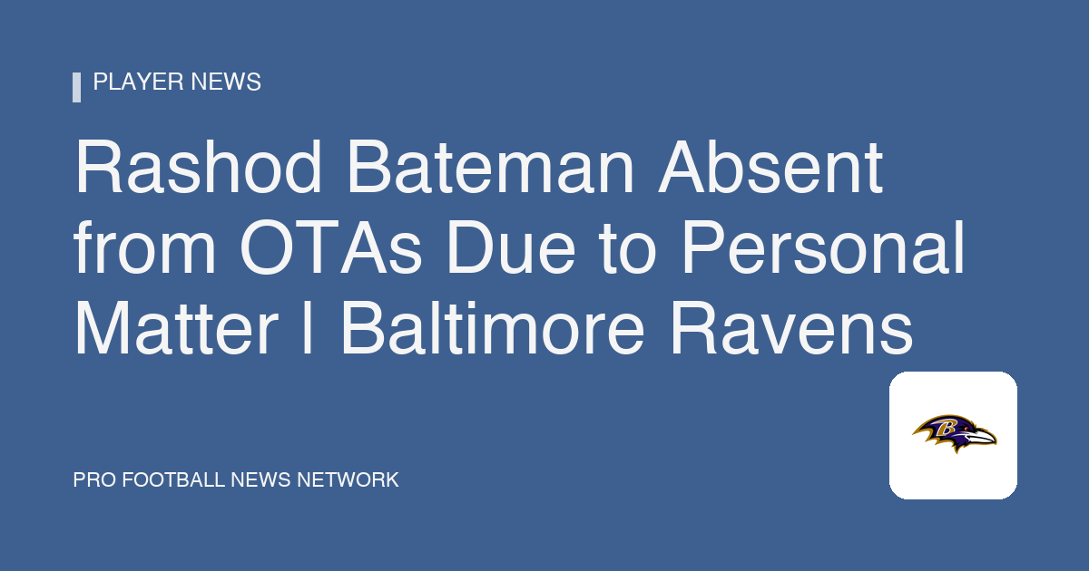Rashod Bateman Absent from OTAs | Baltimore Ravens