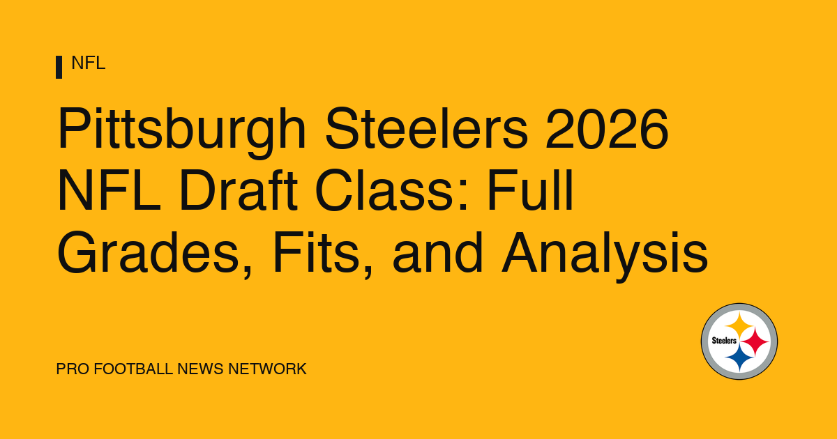 Steelers 2026 NFL Draft Tracker: Grades, Fits, Analysis | Pro Football ...